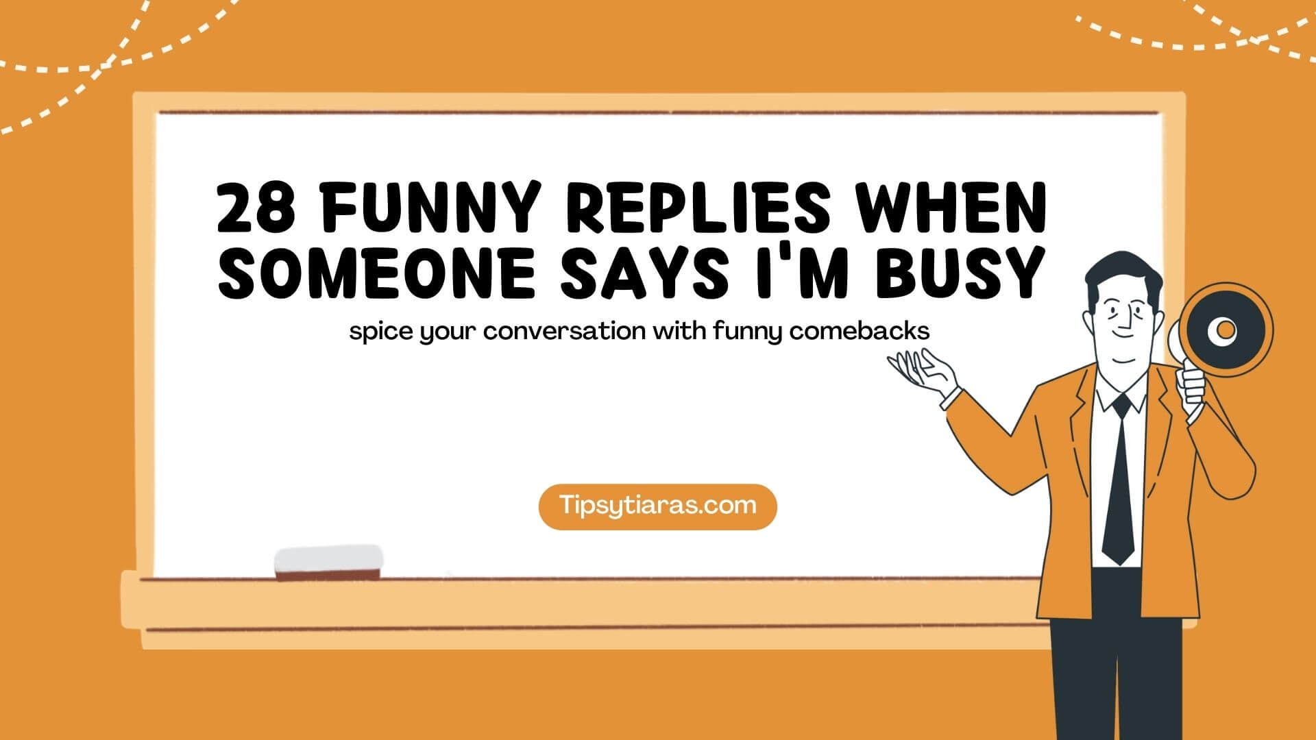 28 Funny Replies When Someone Says I'm Busy