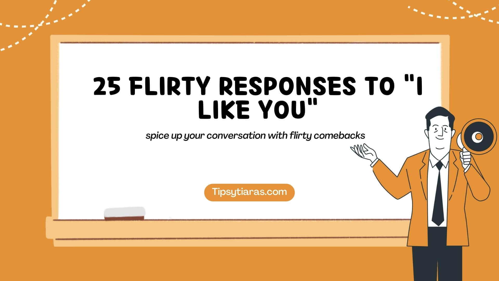 25 Flirty Responses To "I Like You"