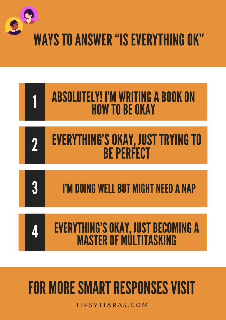 28 Ways To Answer “Is Everything Ok”