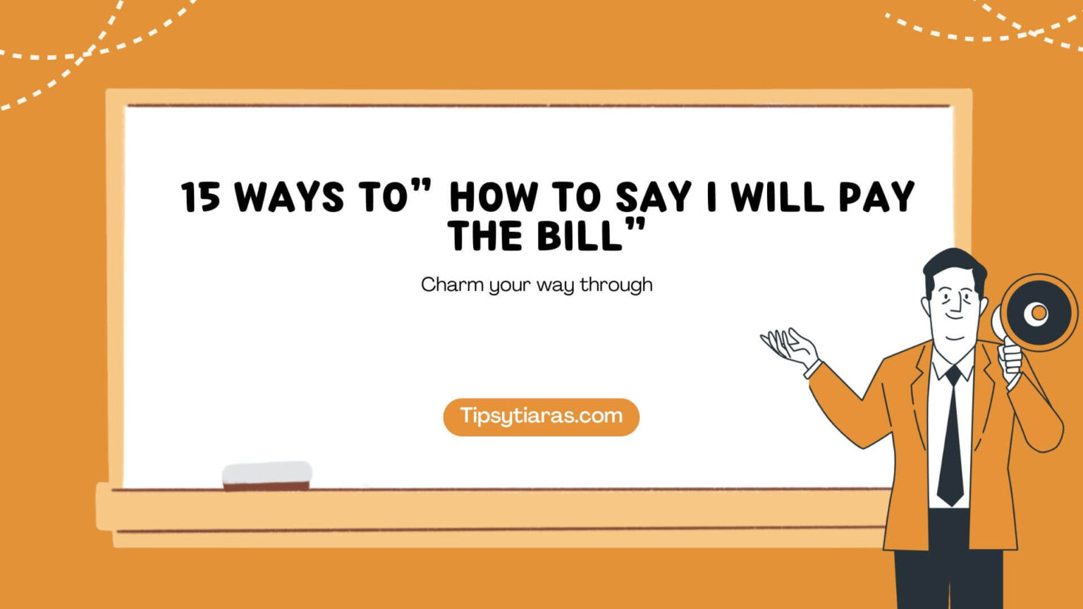 15 Ways To” How To Say I Will Pay The Bill”
