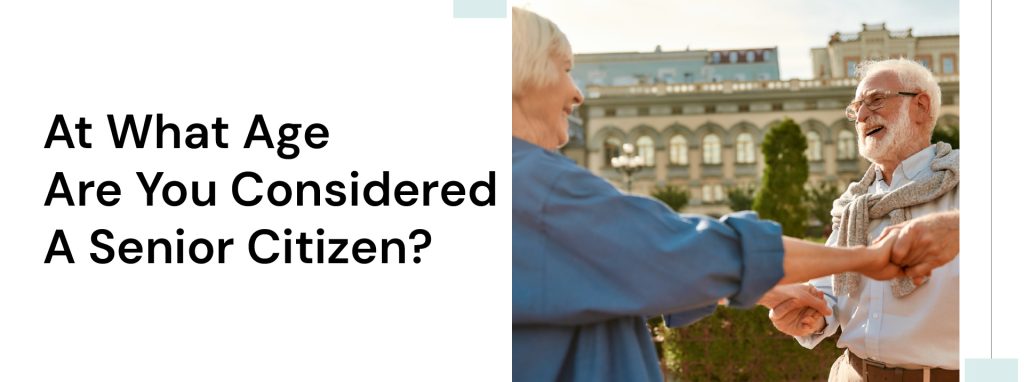 What Age Is Senior Citizen: Understanding Age Requirements And Benefits ...