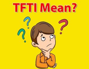 TFTI Meaning: Decoding The Popular Texting Slang