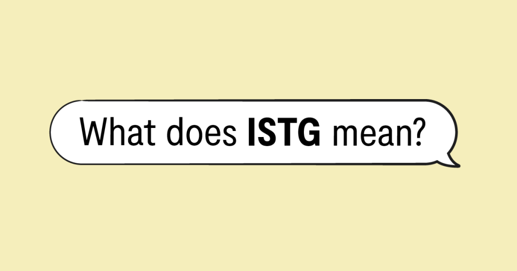 ISTG Meaning: Decoding The Popular Slang Term