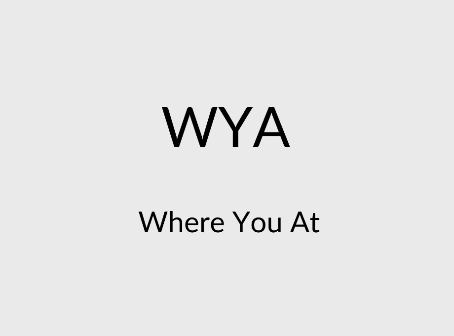 WYA Meaning: Decoding The Popular Texting Abbreviation