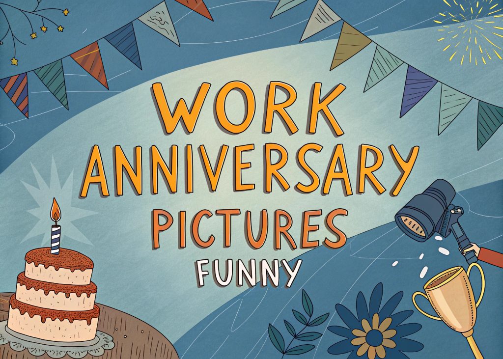 Work Anniversary Pictures Funny: Hilarious Images To Celebrate ...