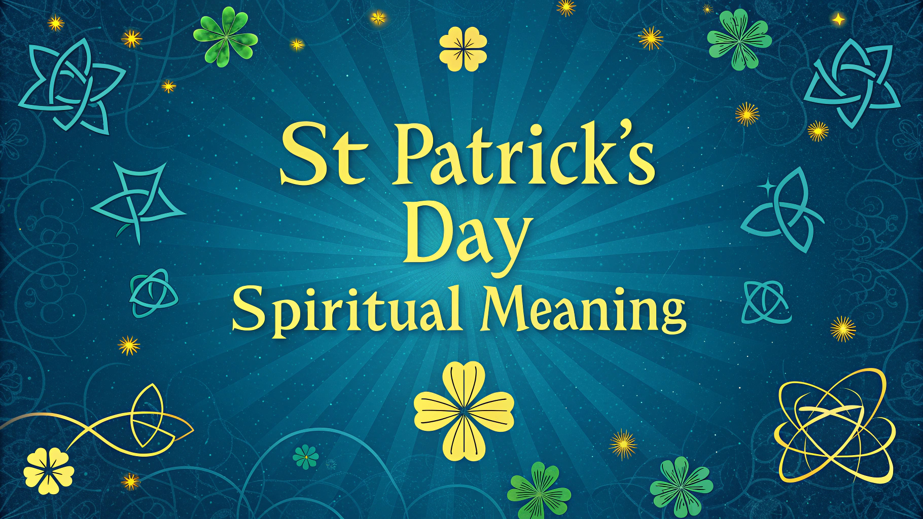 St Patrick's Day Spiritual Meaning: Awaken Divine Renewal And Vibrant ...