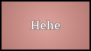 What Does Hehehe Mean: Unlocking The Playful Secrets Of Digital ...